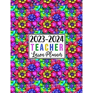 Teacher Lesson Planner 2023-2024: Large Weekly and Monthly Teacher Organizer Calendar | Lesson Plan Grade and Record Books for Teachers (Cute Flowers Cover)