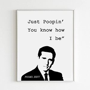 Just Poopin You Know How I Be, Michael Scott Poster, Guest Bathroom and Office Wall Art,Unique Decoration for Restroom, Guest Bath, Powder Room, Rest Roomn Unframed (8x10Inches)