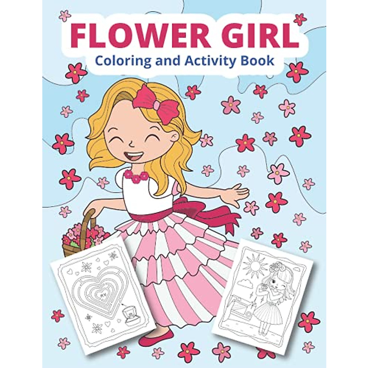 Flower Girl Coloring and Activity Book: Wedding coloring and activity book for girls
