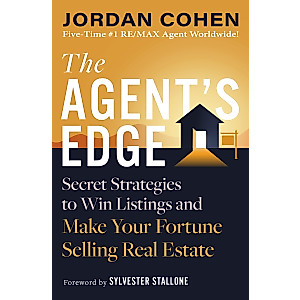 The Agent's Edge: Secret Strategies to Win Listings and Make Your Fortune Selling Real Estate