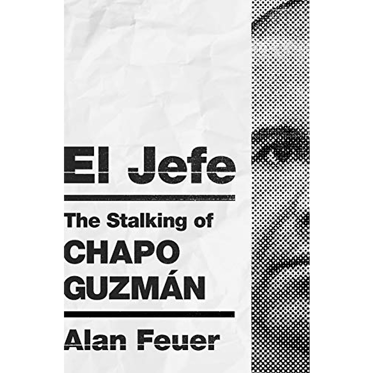 El Jefe: The Stalking of Chapo Guzmán