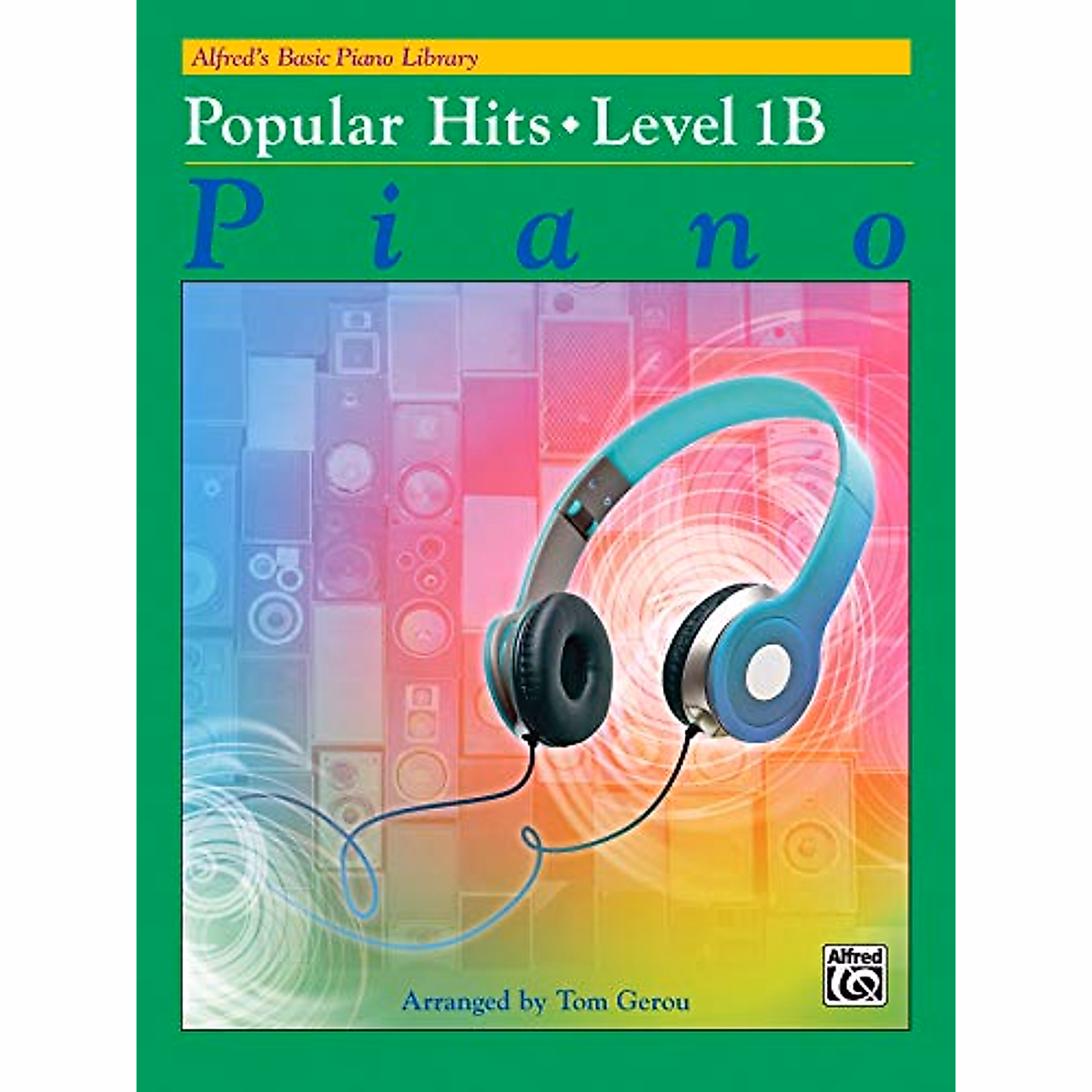 Alfred's Basic Piano Library -- Popular Hits, Bk 1B (Alfred's Basic Piano Library, Bk 1B)
