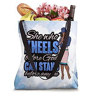 She Who Kneels Before God Can Stand Before Anyone Black Girl Tote Bag