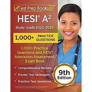 HESI A2 Study Guide 2022-2023: 1,000+ Practice Questions and HESI Admission Assessment Exam Review Book [9th Edition]