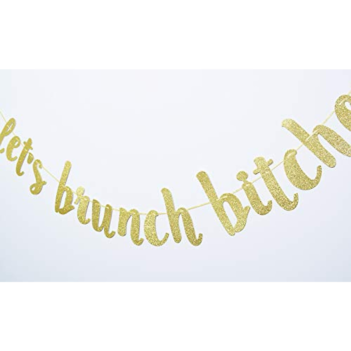 Let's Brunch Bitches Banner Hanging Garland for Bachelorette Dirty Thirty Party Decor Brunch Decorations Photo Prop Sign (Gold Glitter)