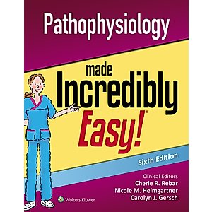 Pathophysiology Made Incredibly Easy (Incredibly Easy Series)