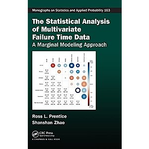The Statistical Analysis of Multivariate Failure Time Data: A Marginal Modeling Approach (Chapman & Hall/CRC Monographs on Statistics and Applied Probability)