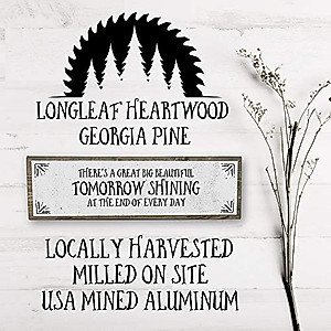 There’s A Great Big Beautiful Tomorrow Shining at The End of Everyday - Handmade Metal Wood Positive Motivational Signs– Inspirational Wall Art – Motivational Wall Art