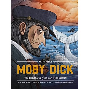 Moby Dick - Kid Classics: The Classic Edition Reimagined Just-for-Kids! (Kid Classic #3) (Herman Melville's Classic Tale For Young Readers) (3)