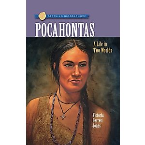 Sterling Biographies®: Pocahontas: A Life in Two Worlds