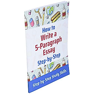 How to Write a 5-Paragraph Essay Step-by-Step: Step-by-Step Study Skills
