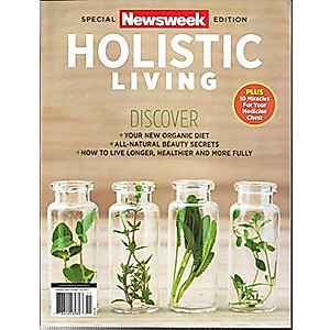 NEWSWEEK MAGAZINE, HOLISTIC LIVING DISCOVER SPECIAL EDITION, 2017 (PLEASE NOTE: ALL THESE MAGAZINES ARE PET & SMOKE FREE MAGAZINES. NO ADDRESS LABEL. (SINGLE ISSUE MAGAZINE)