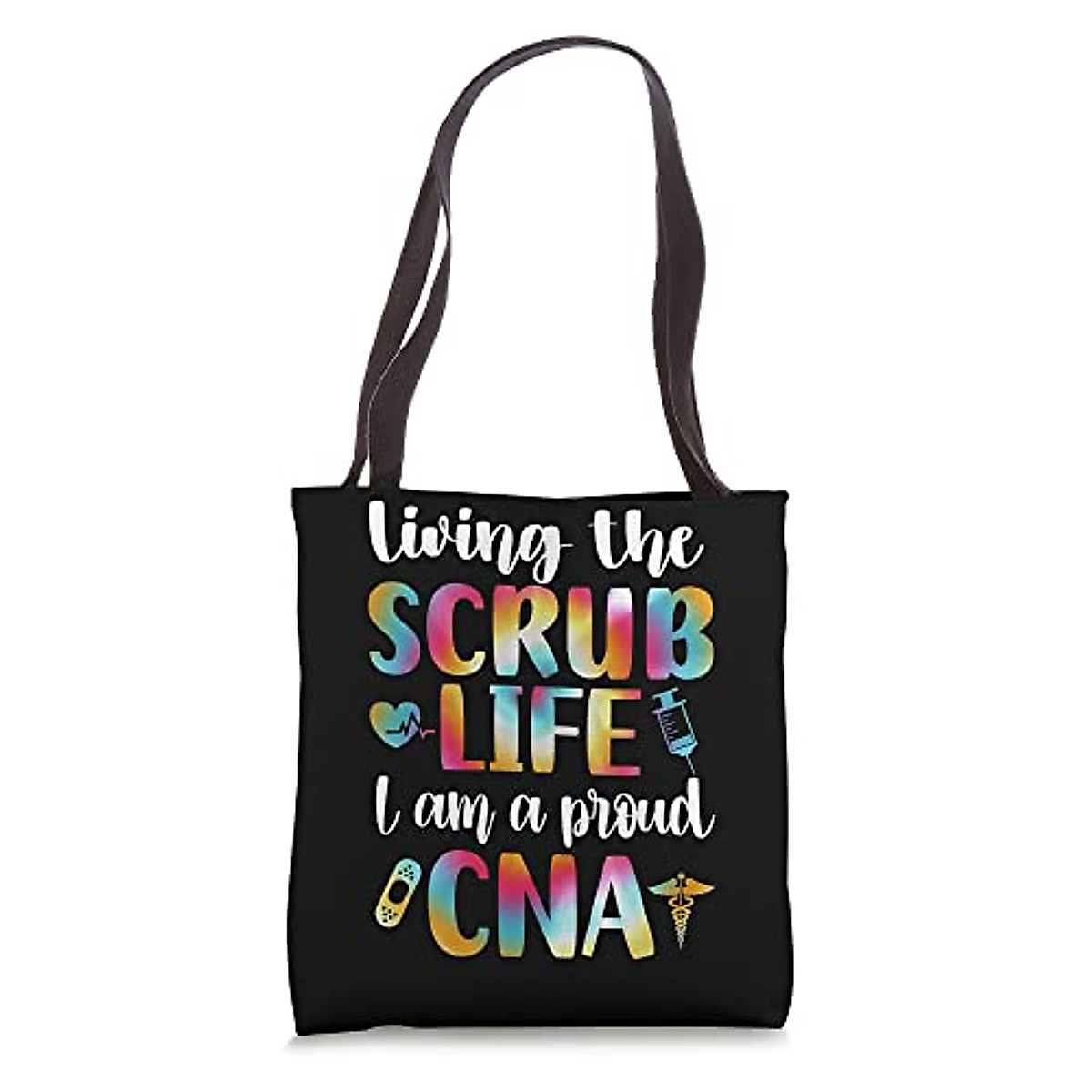 Scrub Life CNA Nurse Certified Nurse Assistant Tote Bag