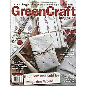 GREEN CRAFT MAGAZINE, CREATING TODAY * PRESERVING TOMORROW SUMMER, 2020 VOL,10