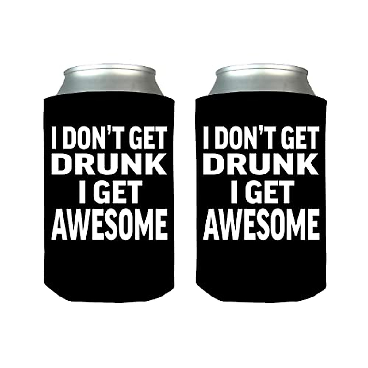 Funny I Don't get Drunk I Get Awesome Drink Collapsible Can Bottle Beverage Cooler Sleeves 2 Pack Joke Gag Gift Idea