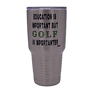 Rogue River Tactical Funny Golf Travel Tumbler Mug Cup w/Lid Education Important Stainless Steel 30oz