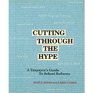 Cutting Through the Hype: A Taxpayer's Guide to School Reforms