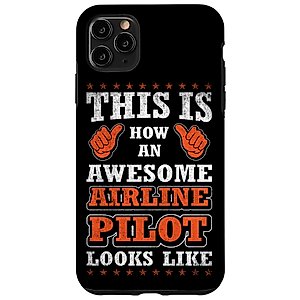 iPhone 11 Pro Max Funny Profession Quote Awesome Airline Pilot Case