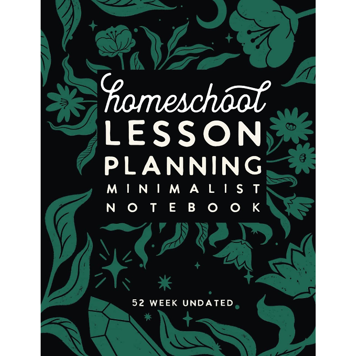 Homeschool Lesson Planning Minimalist Notebook (Mystic Series): 12 Month, 52 Week Undated Planner by schoolnest
