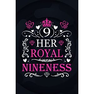 Her Royal Nineness 9th Birthday Girl Princess Kid 9 Year Old 114 Pages 6''x9'' in Colled Ruled Notebook
