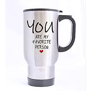 HLLD Great Gift You are My Favorite Person Mugs Love Cup Valentine's Day or Birthday or Christmas or Gifts Wedding - 14 Oz 100% Stainless Steel Material Travel Mugs