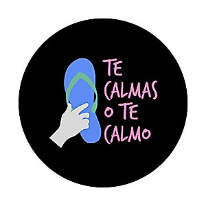 Te Calmas O Te Calmo Funny Mexican Mom Child Lover Gift PopSockets PopGrip: Swappable Grip for Phones & Tablets