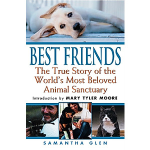 Best Friends: The True Story of the World's Most Beloved Animal Sanctuary