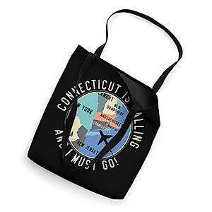 Connecticut Is Calling And I Must Go Connecticut State Tote Bag