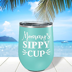 Mommy's Sippy Cup on 12 oz Seafoam Stainless Steel Gift Travel Wine Tumbler