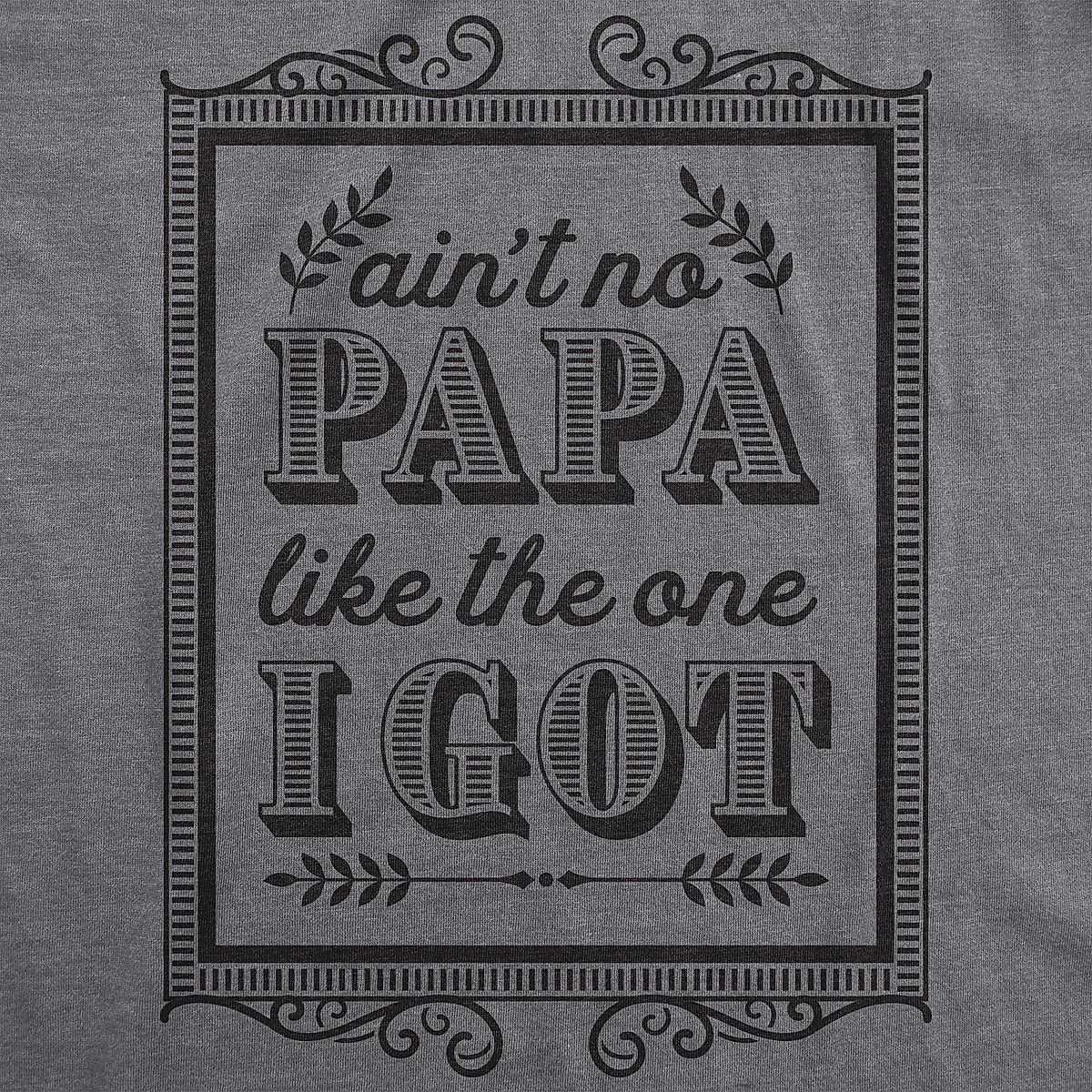 Creeper Aint No Papa Like The One I Got Baby T Shirt Funny Fathers Day Newborn Funny Baby Onesies Dad Joke Onesie for Baby Novelty Onesie Dark Grey Newborn