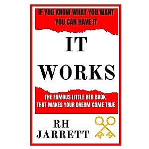 It Works: The Famous Little Red Book that Makes your Dream Come True, Original Classic Edition