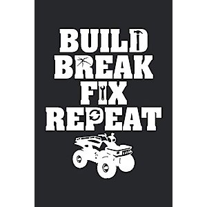 Build Break Fix Repeat: ATV Blank Line, 4 Wheeling Notebook, Four Wheeling Journal, 4 Wheeler Lover Gift - 6x9 - 100 Blank Pages