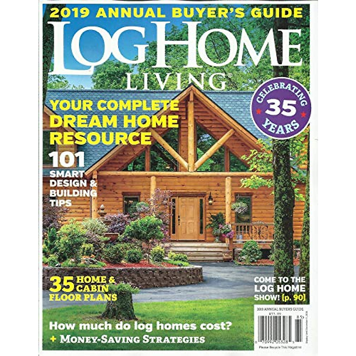 LOG HOME LIVING MAGAZINE, 2019 ANNUAL BUYER'S GUIDE, CELEBRATING 35 YEARS, 2018
