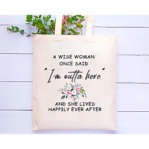 Funny Retirement Appreciation Gift for Women Best Friend Wife Mom Grandma Coworker Boss Nurse Teachers Retirees Colleagues Bff Bestie,A Wise Woman Once Said I'm Outta Here,Tote Bag Gift