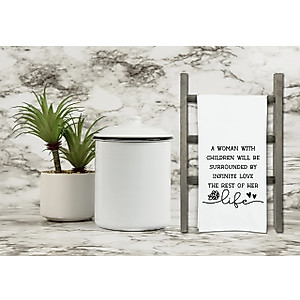 A Woman with Children Will Be Surrounded By Infinite Love Kitchen Towel with Hanging Loop - 100% Cotton Flour Sack Tea Towels - Birthday Christmas Mother's Day Gift