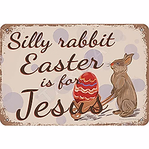 Silly Rabbit Easter is for Jesus Iron 8X12 Inch Vintage Look Decoration Plaque Sign for Home Kitchen Bathroom Farm Garden Garage Inspirational Quotes Wall Decor