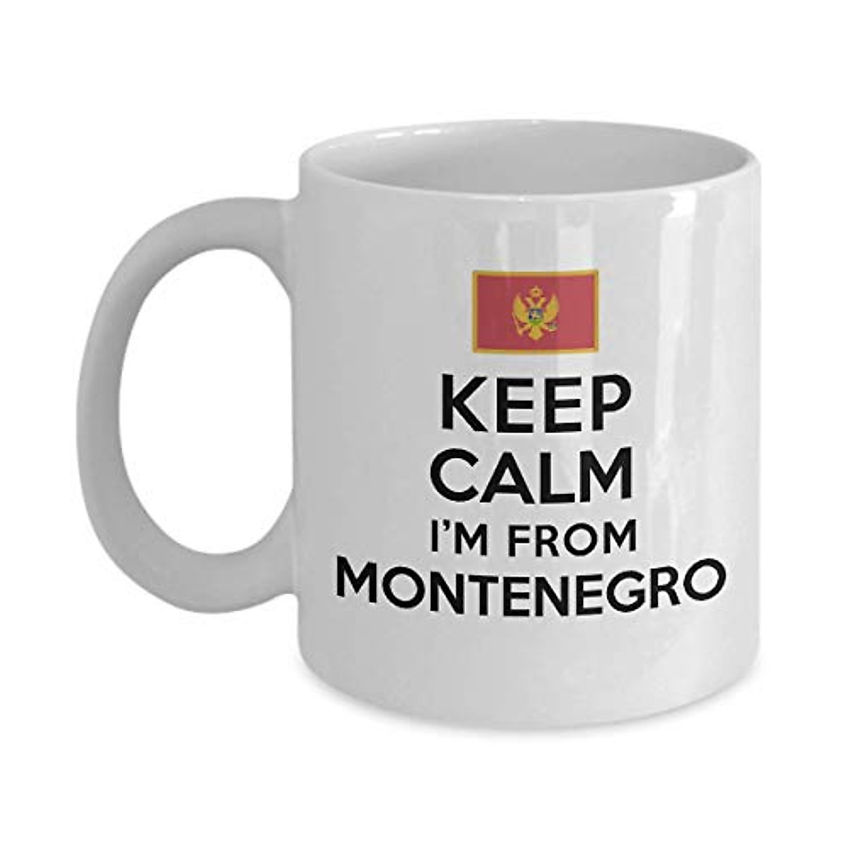 Mug For Montenegrin Keep Calm I'm From Montenegro Best Perfect Cool Mug Ideas Coffee Mug Tea Cup Nationality Pride Men Women