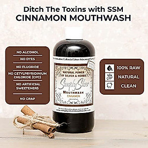 Simply Silver Mouthwash Cinnamon Flavor-All Natural Colloidal Silver Mouthwash with Patent Pending Formula, Alcohol, Fluoride, Cetylpyridinium Chloride, and BPA Free, 16 oz