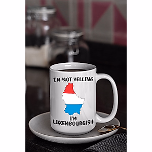 Funny Luxembourg Pride Coffee Mugs, I'm Not Yelling I'm Luxembourgish Mug, Gift Idea for Luxembourgish Men and Women Featuring the Country Map and Flag, Proud Patriot Souvenirs and Gifts