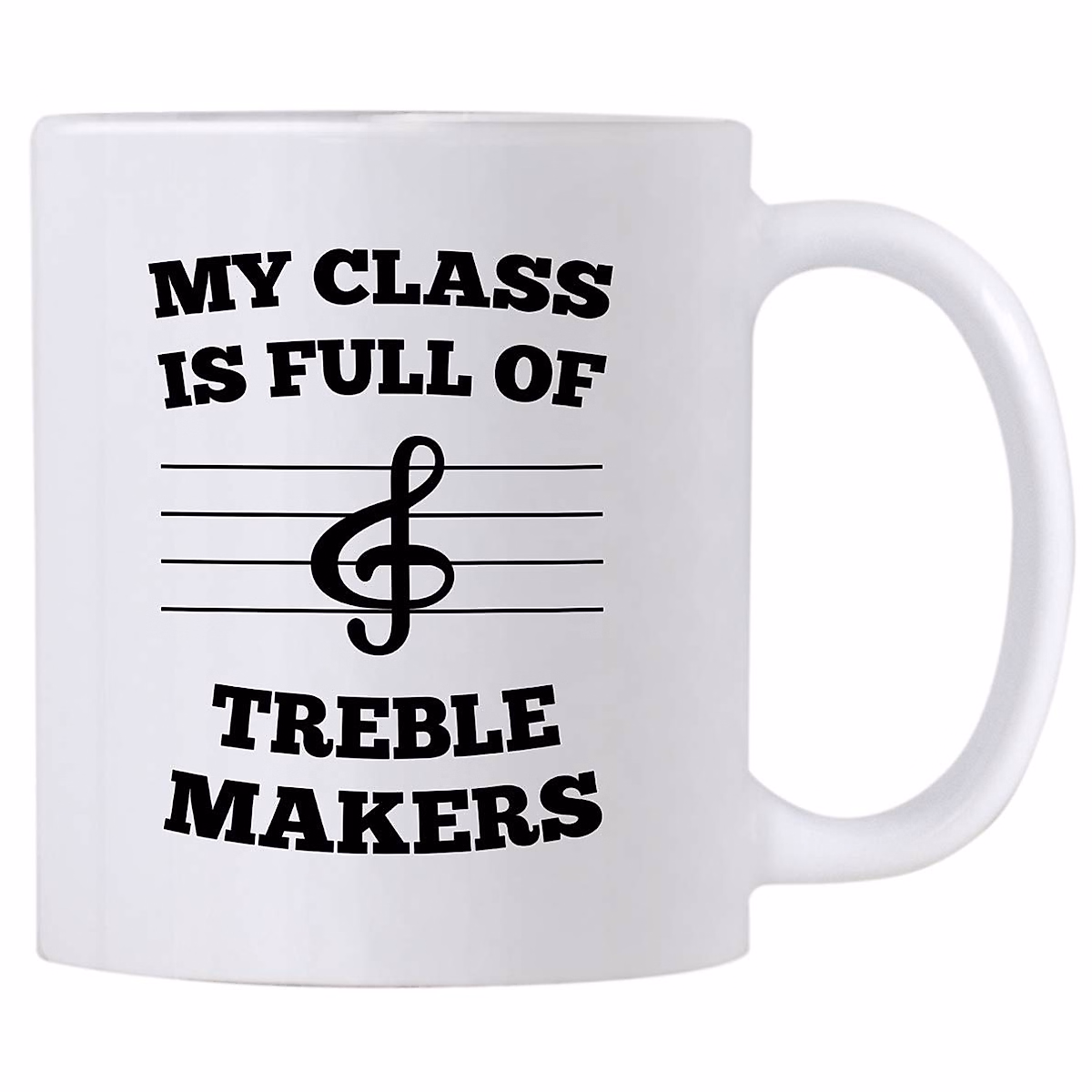 Band Teacher Mug Gift Idea. 11 Oz Coffee Mug for Music Teachers. Gifts for Educator Appreciation Day. My Class Is Full Of Treble Makers. (White)
