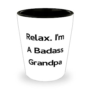 Relax. I'm A Badass Grandpa Shot Glass, Grandpa Present From Grandson, Love Ceramic Cup For Big Paw