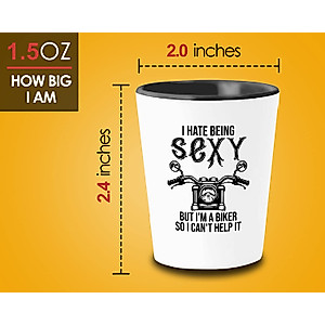 Bubble Hugs Biker Shot Glass 1.5oz White - I Hate Being Sexy but I'm a Biker - Motorcycle Motorbike Rider Funny Adult Humor