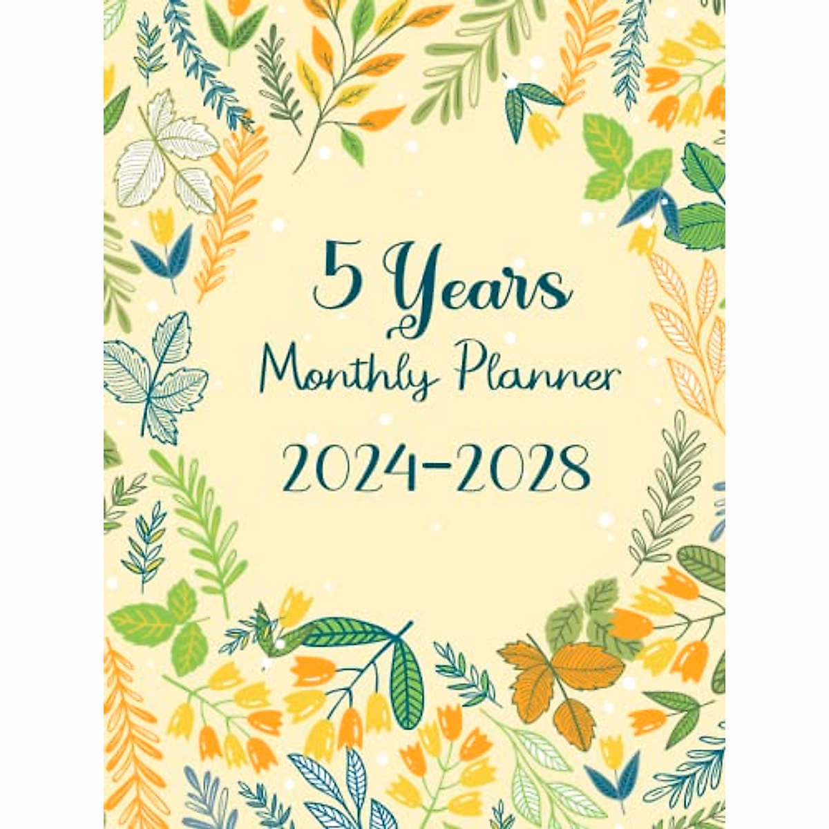 2024-2028 Monthly Planner 5 Years: Calendar Schedule Organizer 2024-2028, At a Glance 60 Months Monthly & Weekly Schedule Organizer & Agenda, 171 Pages.