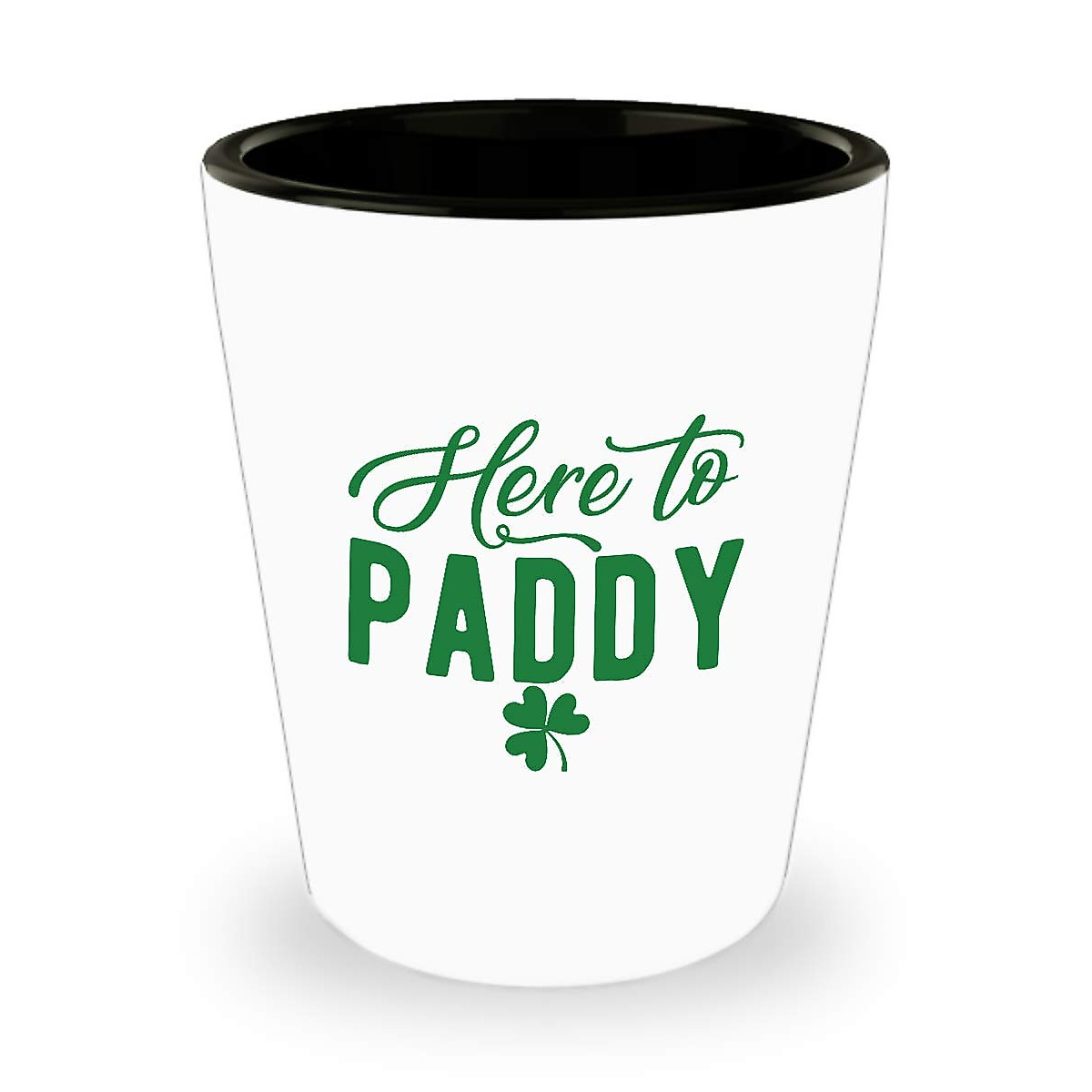 St Patrick's Day Shot Glass Here to Paddy Funny Drinking Ceramic Cup Cute Irish for Men Women 1.5 Oz