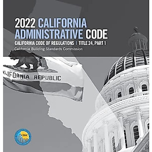 2022 California Administrative Code, Title 24 Part 1, ISBN 9781957212869