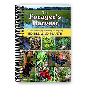 The Forager's Harvest: A Guide to Identifying, Harvesting, and Preparing Edible Wild Plants
