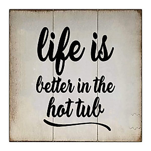 Aihesui Wood Sign with Quotes Life is Better in The Hot Tub Wooden Signs Vintage Rustic Wall Hanging Sign Plaque Home Bedroom Wall Farmhouse Decor 16 Inch