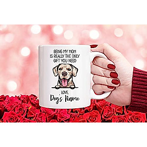 Personalized Rhodesian Ridgeback Coffee Mug, Custom Dog Name, Customized Gifts For Dog Mom, Mother's Day, Gifts For Dog Lovers, Being My Mom is the Only Gift You Need