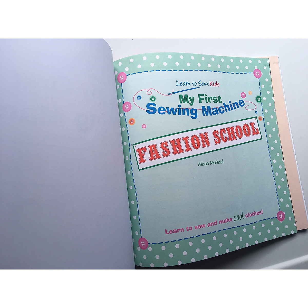 My First Sewing Machine: FASHION SCHOOL: Learn To Sew: Kids