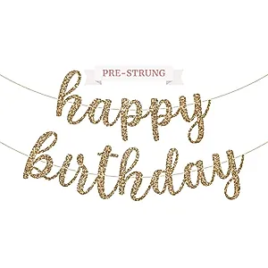 Pre-Strung Happy Birthday Banner - NO DIY - Gold Glitter Birthday Party Banner in Script - Pre-Strung Garland on 6 ft Strands - Gold Birthday Party Decorations & Decor. Did we mention no DIY?